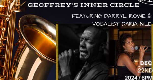 Live Jazz @ Geoffrey’s Inner Circle Featuring Darryl Rowe & Daria Nile 12/22/24 | GEOFFREY'S ...